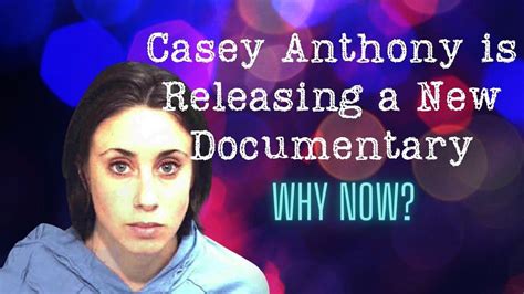 Casey Anthony Is Releasing A New Documentary Why Now By Nik Young