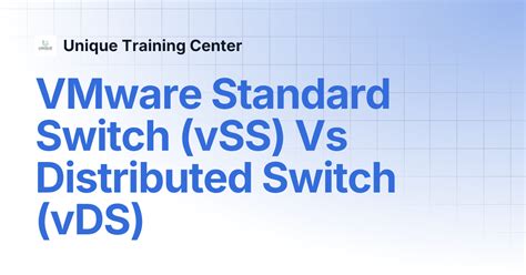 Vmware Standard Switch Vss Vs Distributed Switch Vds Unique Training Center
