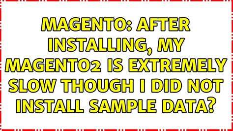 Magento After Installing My Magento2 Is Extremely Slow Though I Did