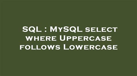 SQL MySQL Select Where Uppercase Follows Lowercase YouTube