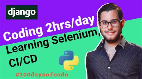 Coding 2hrs A Day Learning Django Testing Selenium Cicd Github