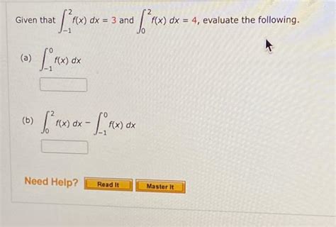 Solved Given That ∫−12f X Dx 3 And ∫02f X Dx 4 Evaluate The