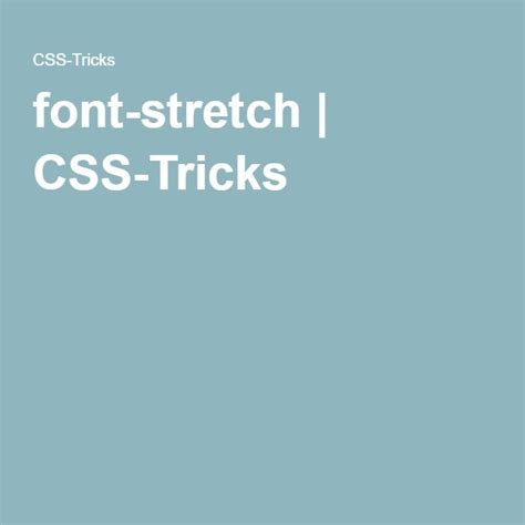 Font Stretch CSS Tricks Css Border Radii