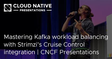 Mastering Kafka Workload Balancing With Strimzis Cruise Control
