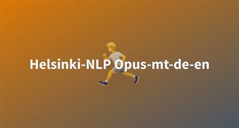 KrrishD Helsinki NLP Opus Mt De En At Main