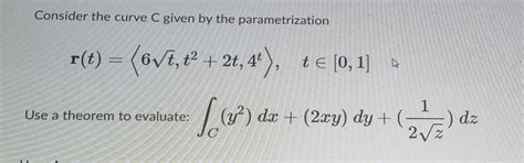 Solved Consider The Curve C Given By The Parametrization Chegg Com