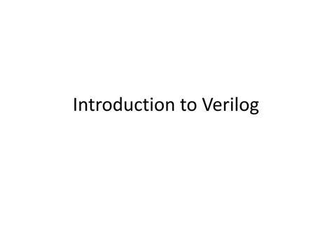 Ppt Introduction To Verilog Powerpoint Presentation Free Download