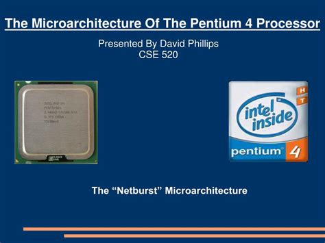 Ppt The Microarchitecture Of The Pentium 4 Processor Powerpoint Presentation Id 763107