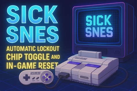 github lucaslealdev sicksnes mod for the super nintendo snes that allows automatic lockout