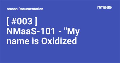 003 Nmaas 101 My Name Is Oxidized And Im A Nifty Configuration