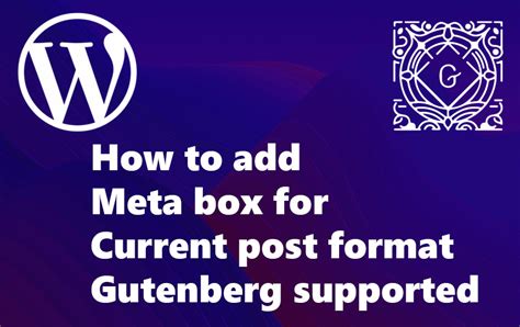 How To Add Meta Box For Current Post Format In Gutenberg Step By Step Guide Skybootstrap