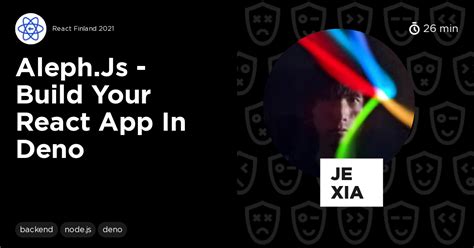 aleph js build your react app in deno by je xia video recording