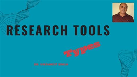 Types Of Research Tool By Dr Vikramjit Singh Ppt
