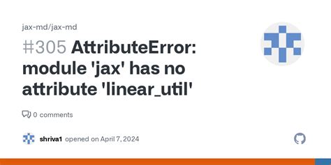 AttributeError Module Jax Has No Attribute Linear Util Issue