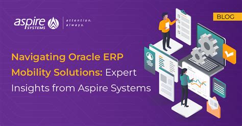 navigating oracle erp mobility solutions expert insights from aspire