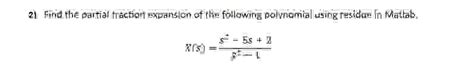 Solved Find The Partial Fraction Expansion Of The Following Chegg