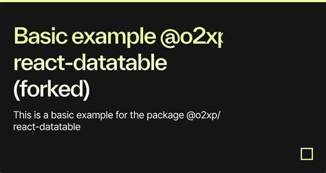 Basic Example O Xp React Datatable Forked Codesandbox