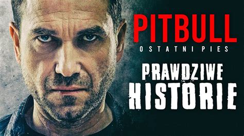 Pitbull Ostatni Pies Prawdziwe Historie Pershing Mafia Pruszkowska Klepak Miami Florek