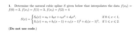 Solved Determine The Natural Cubic Spline S Given Below Chegg