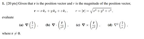 Solved Pts Given That R Is The Position Vector And Chegg Com