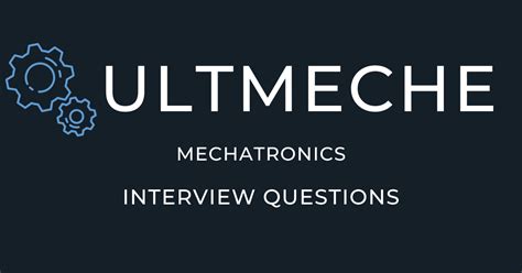 Mechatronics Interview Questions Top 15 Ultmeche