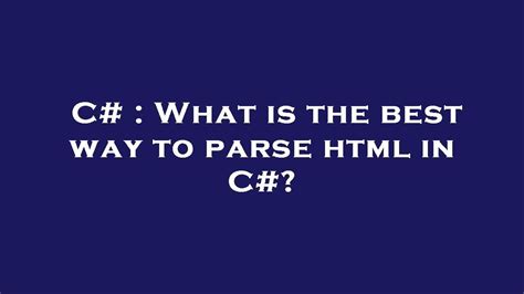 C What Is The Best Way To Parse Html In C Youtube