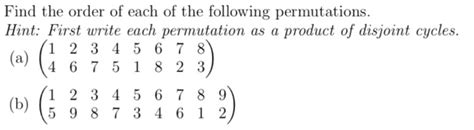 Solved Find The Order Of Each Of The Following Permutations Chegg
