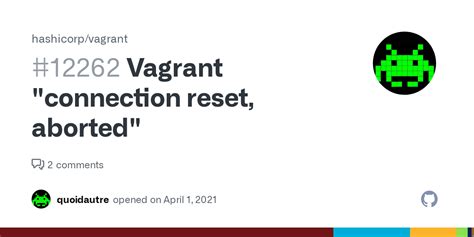 Vagrant Connection Reset Aborted Issue Hashicorp Vagrant Github