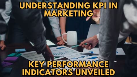 Understanding Kpi In Marketing Key Performance Indicators Unveiled Subscribedfyi Understanding Kpi In Marketing Key Performance Indicators Unveiled Subscribedfyi