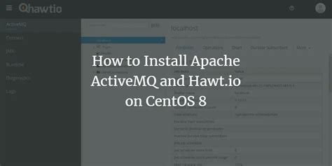 How To Install Apache ActiveMQ And Hawt Io On CentOS