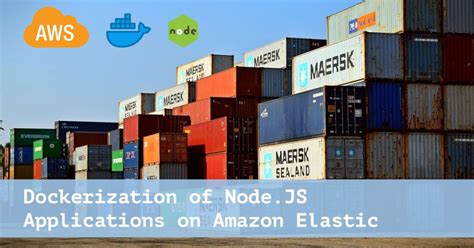 Dockerization Of Nodejs Applications On Amazon Elastic Containers R