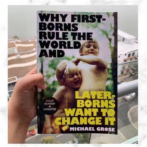 Book Review Why First Borns Rule The World And Later Borns Want To