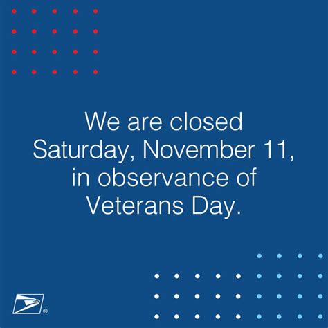 Our Post Offices Will Be Closed Saturday November 11 In Observance Of Veterans Day See You