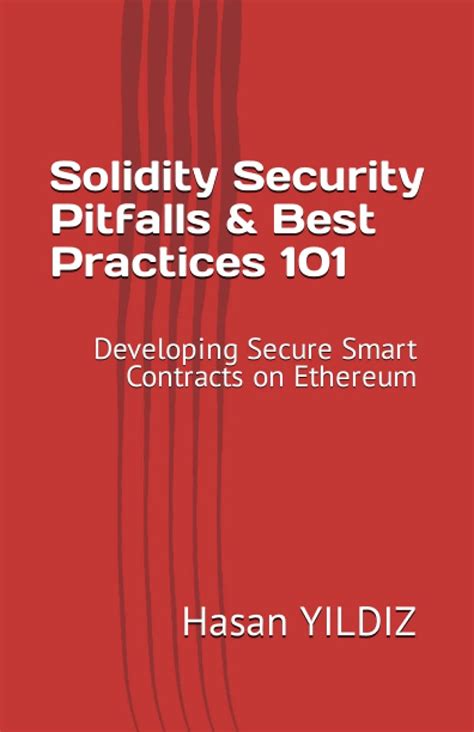Solidity Security Pitfalls And Best Practices 101 Developing Secure Smart Contracts On Ethereum