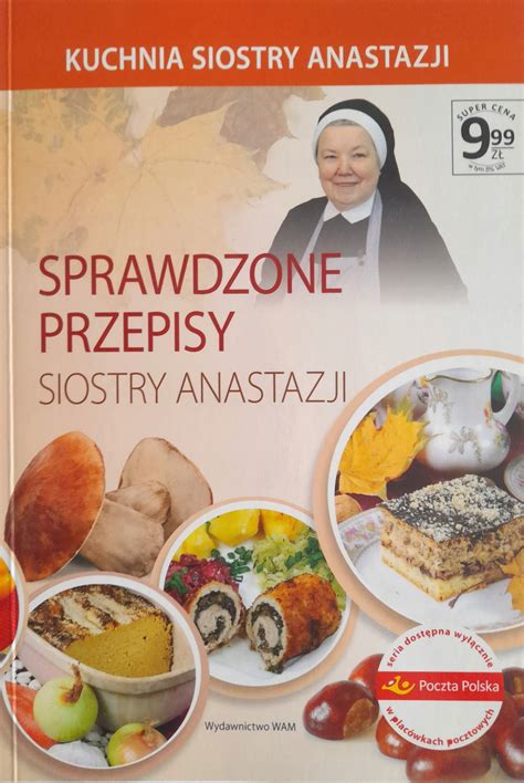 Kuchnia Siostry Anastazji Sprawdzone Przepisy Siostry Anastazji Ksi Ka Allegro