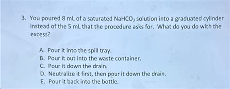 Solved You Poured 8ml ﻿of A Saturated Nahco3 ﻿solution Into
