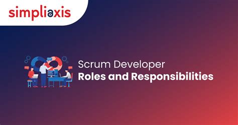 Scrum Developer Roles And Responsibilities Unveiling Key Aspects