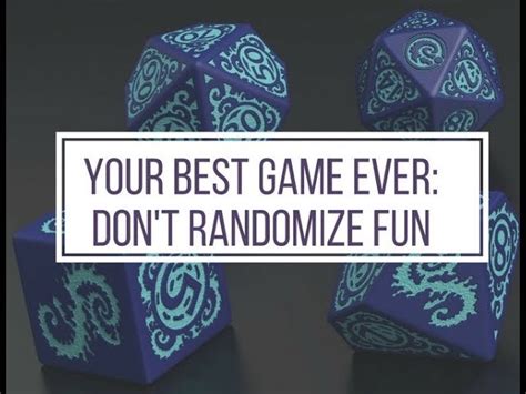 Dont Randomize Fun Monte Cooks Advice For Your Best Game Ever