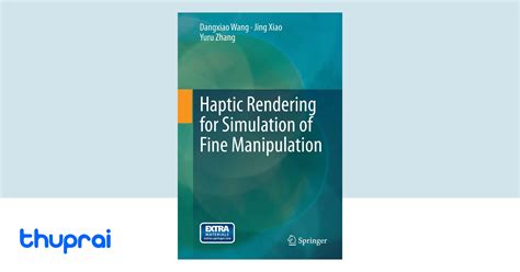 Buy Haptic Rendering For Simulation Of Fine Manipulation In Nepal Thuprai