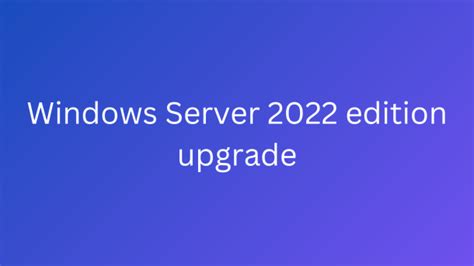 Windows Server 2022 Evaluation Edition Dan Standard Və Ya Datacenter