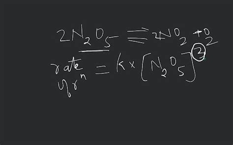 The Reaction 2 N2 O5 ⇌2no2 O2 Follows First Order Kinetics Hence The