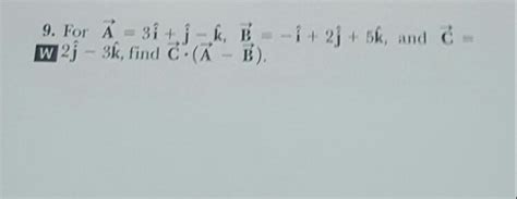 Solved For A Vector 3 I J K B Vector I 2 J Chegg Com