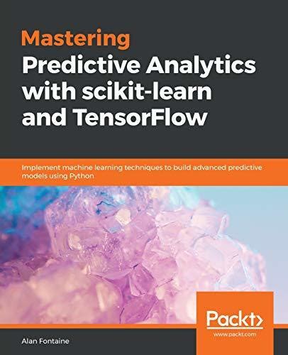Mastering Predictive Analytics With Scikit Learn And Tensorflow