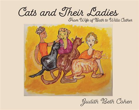 Cats And Their Ladies From Wife Of Bath To Willa Cather Collage Books