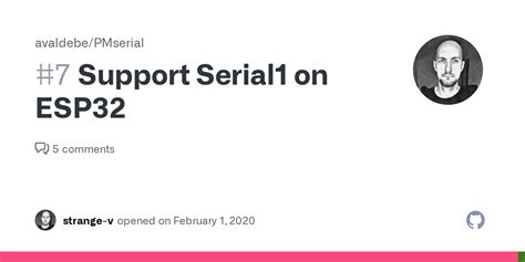 Support Serial1 On Esp32 · Issue 7 · Avaldebepmserial · Github