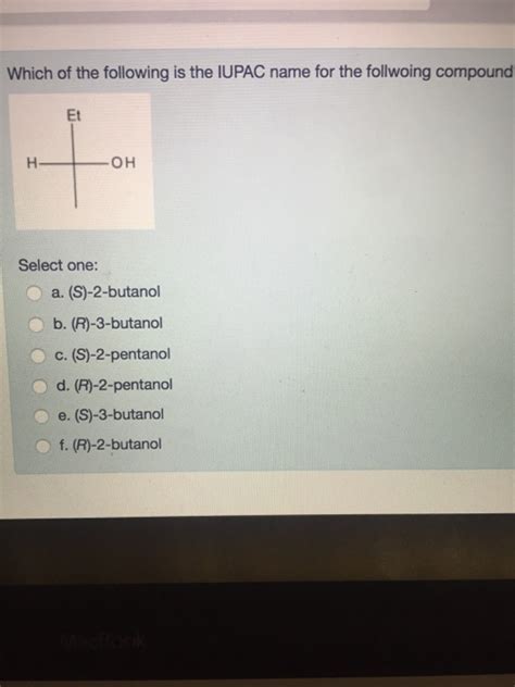 Solved Which Of The Following Is The Iupac Name For The