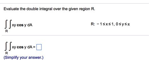 Solved Evaluate The Double Integral Over The Given Region R