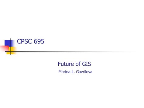 Ppt Future Of Gis Marina L Gavrilova Powerpoint Presentation Free Download Id 344290