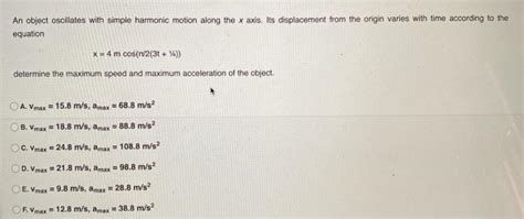 Solved An Object Oscillates With Simple Harmonic Motion Chegg