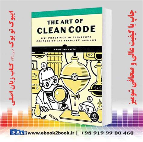 قیمت و خرید کتاب The Art Of Clean Code Best Practices To Eliminate Complexity
